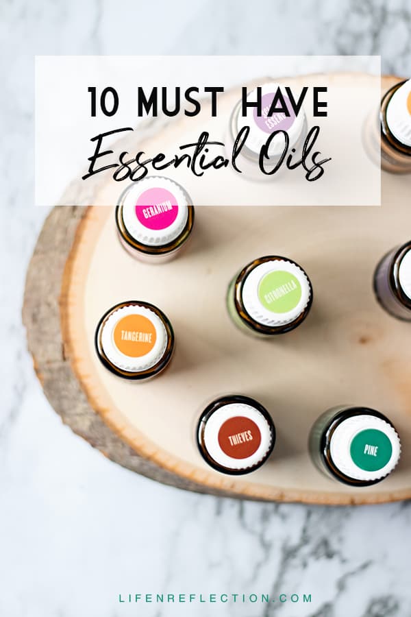 10 Must Have Essential Oils - Life-n-Reflection