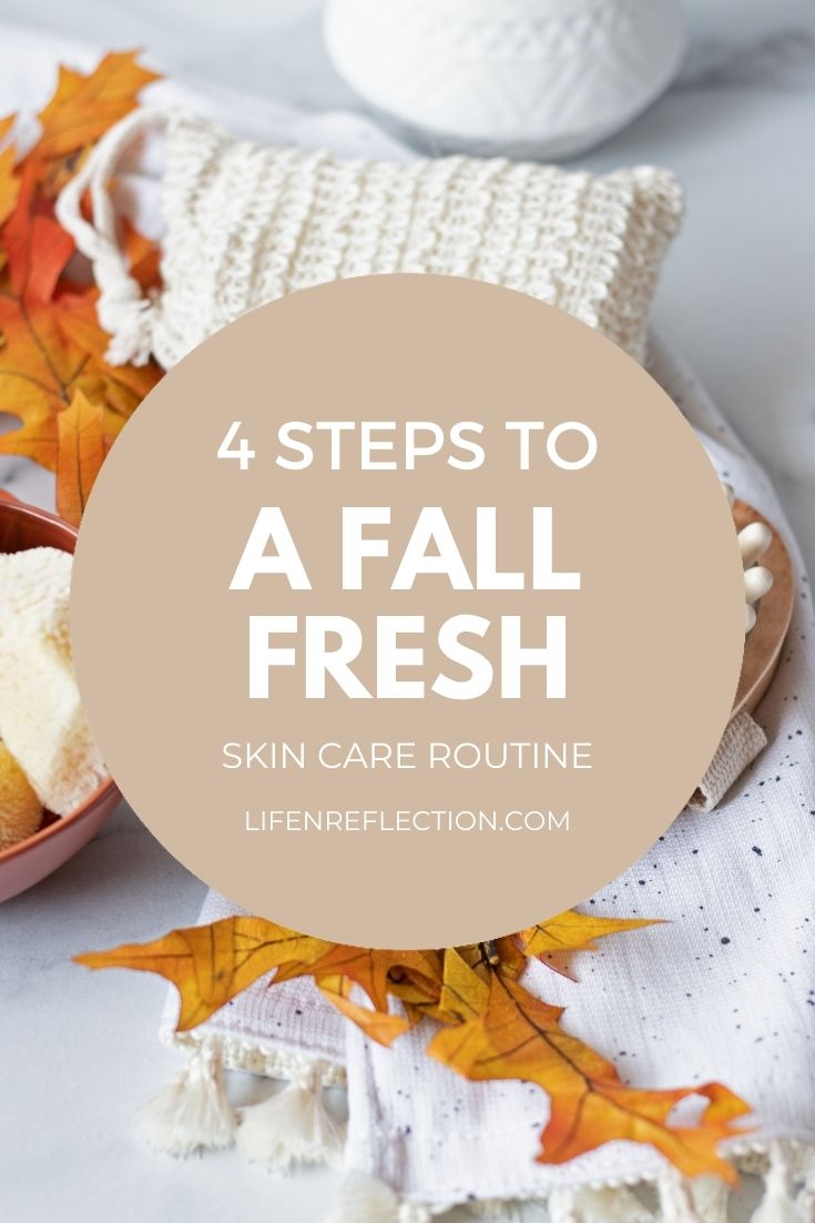 Create A Simple Natural Skin Care Routine for Fall
